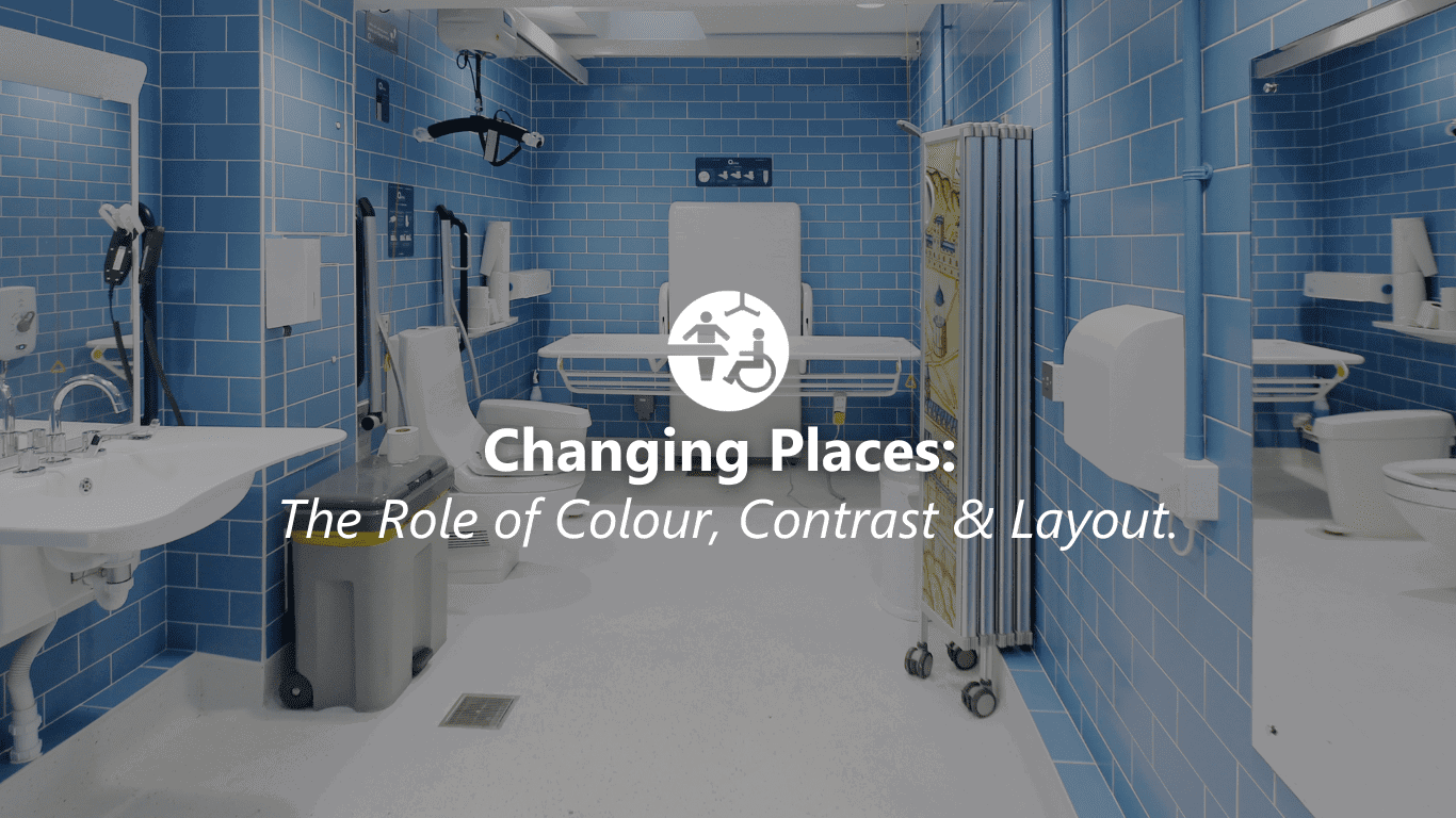 Changing Places: The Role of Colour, Contrast & Layout | Astor Bannerman