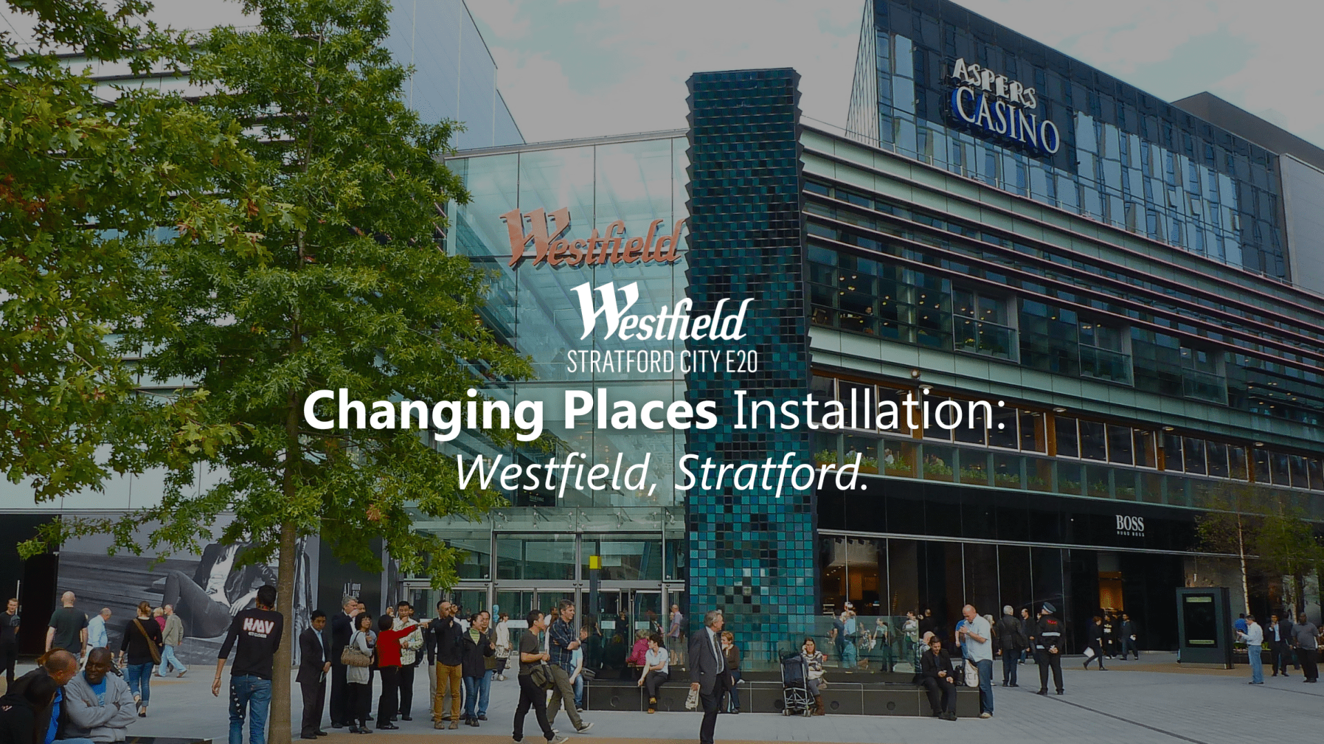 Changing Places: Westfield Stratford Shopping Centre